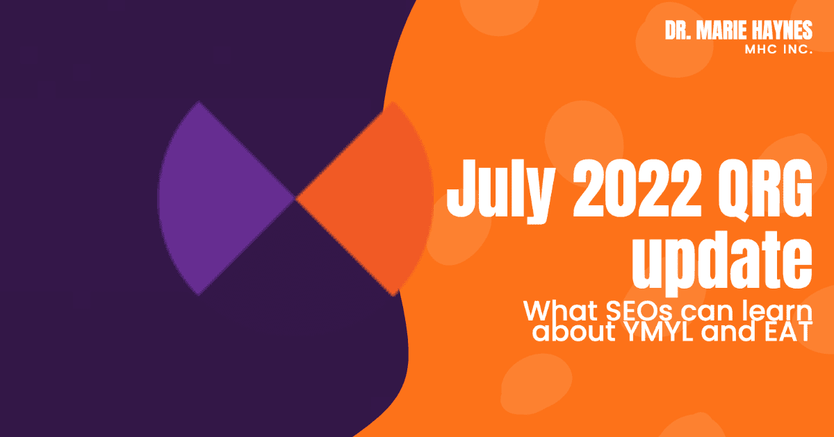 The July 2022 QRG update - what SEOs can learn about quality raters ...